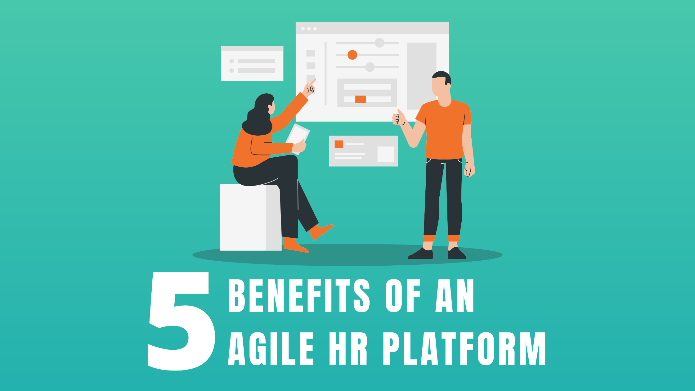 Why an agile HR platform is better: Agile HR Platform Benefits