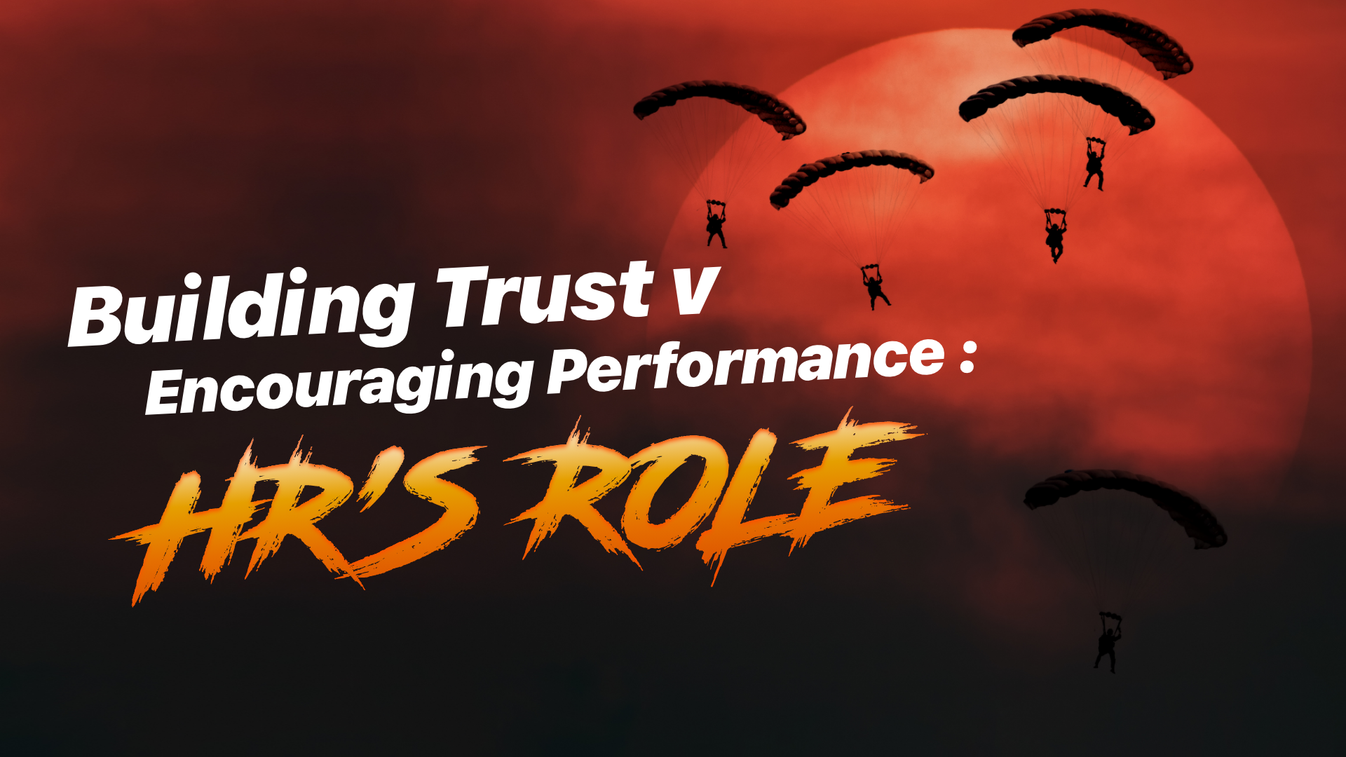 HRs Role in Balancing Trust and Performance in the Workplace