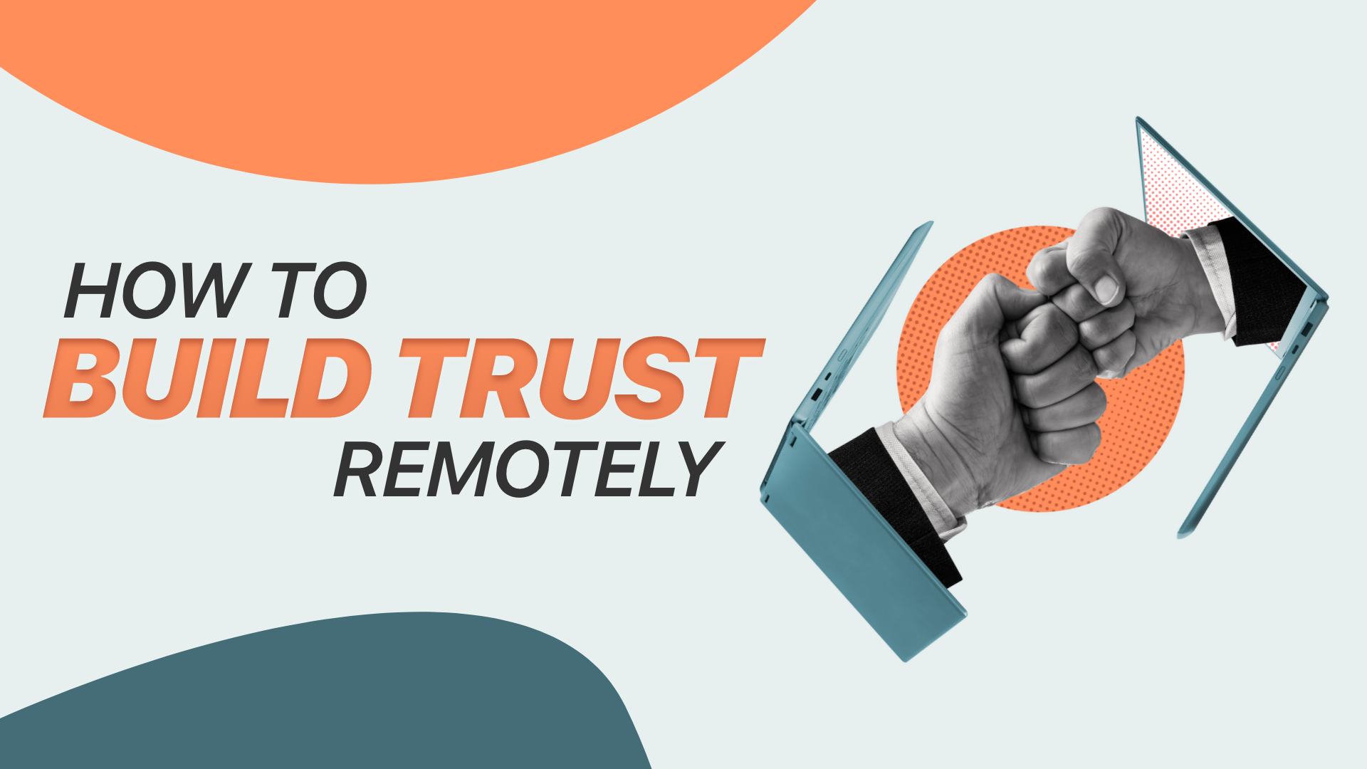Build Trust Remotely: Effective Strategies for Remote Teams